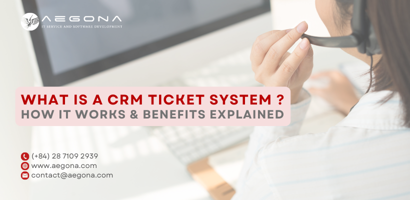 What is a CRM Ticket System? | How It Works and Benefits Explained | Aegona